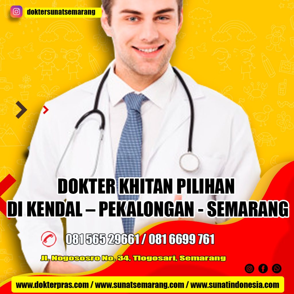 081.565.29661 INFORMASI DOKTER SUNAT BERPENGALAMAN KENDAL - PEKALONGAN ...