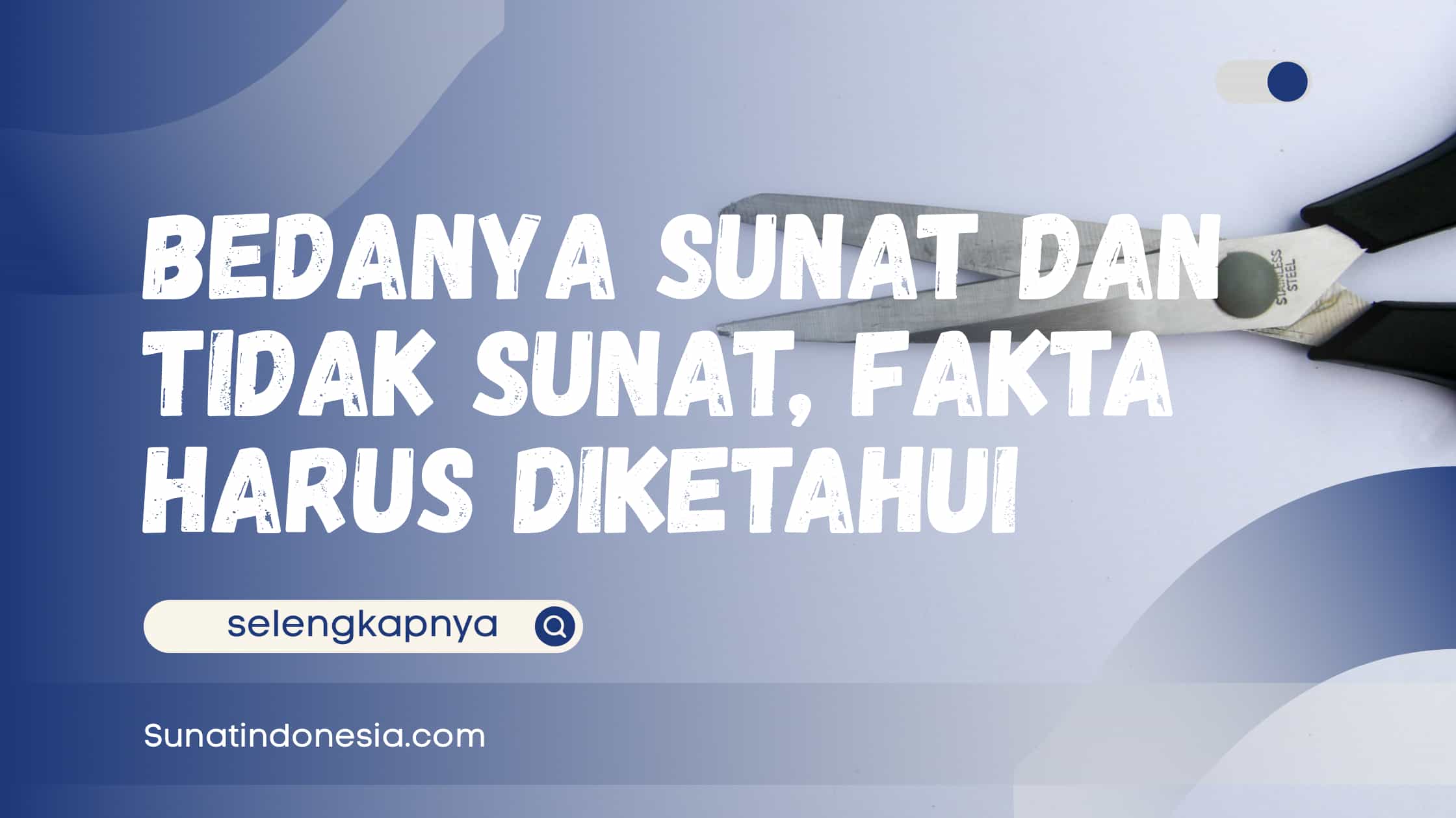 Bedanya Sunat dan Tidak Sunat, 4 Fakta yang Harus Anda Ketahui